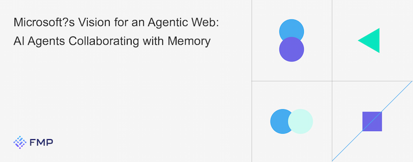 Microsoft’s Vision for an Agentic Web: AI Agents C... | FMP